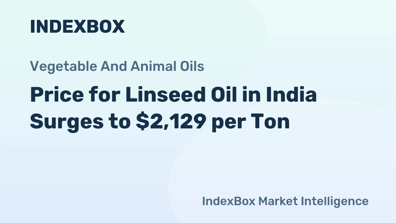 Price for Linseed Oil in India Surges to $2,129 per Ton