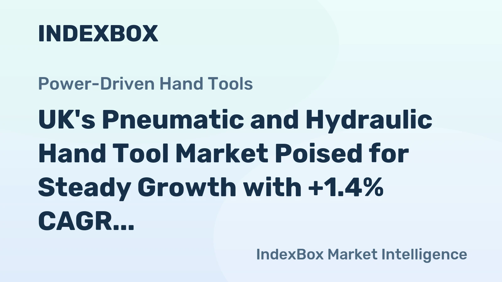 UK's Pneumatic and Hydraulic Hand Tool Market Poised for Steady Growth with +1.4% CAGR