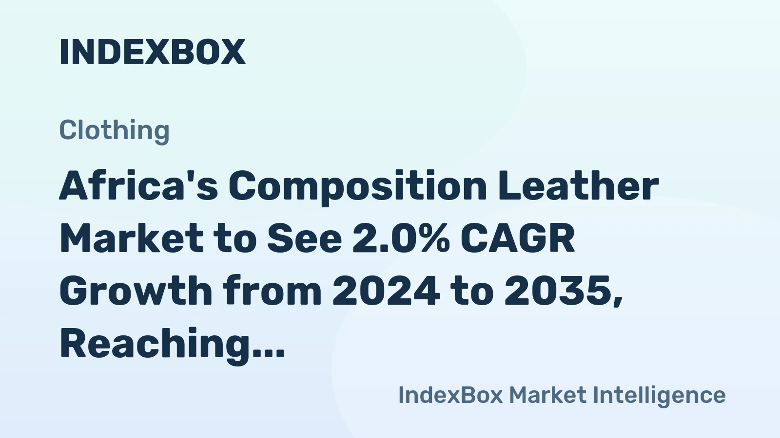 Africa's Composition Leather Market to See 2.0% CAGR Growth from 2024 to 2035, Reaching $489M by 2035