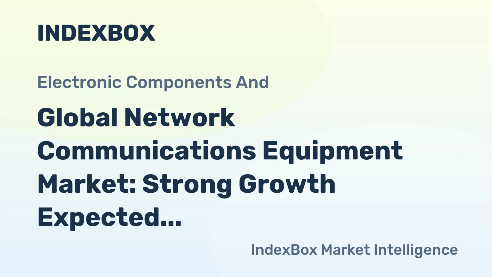 Global Network Communications Equipment Market: Strong Growth Expected with Market Volume to Reach 346M Units and Market Value to Reach $61.8B by 2035