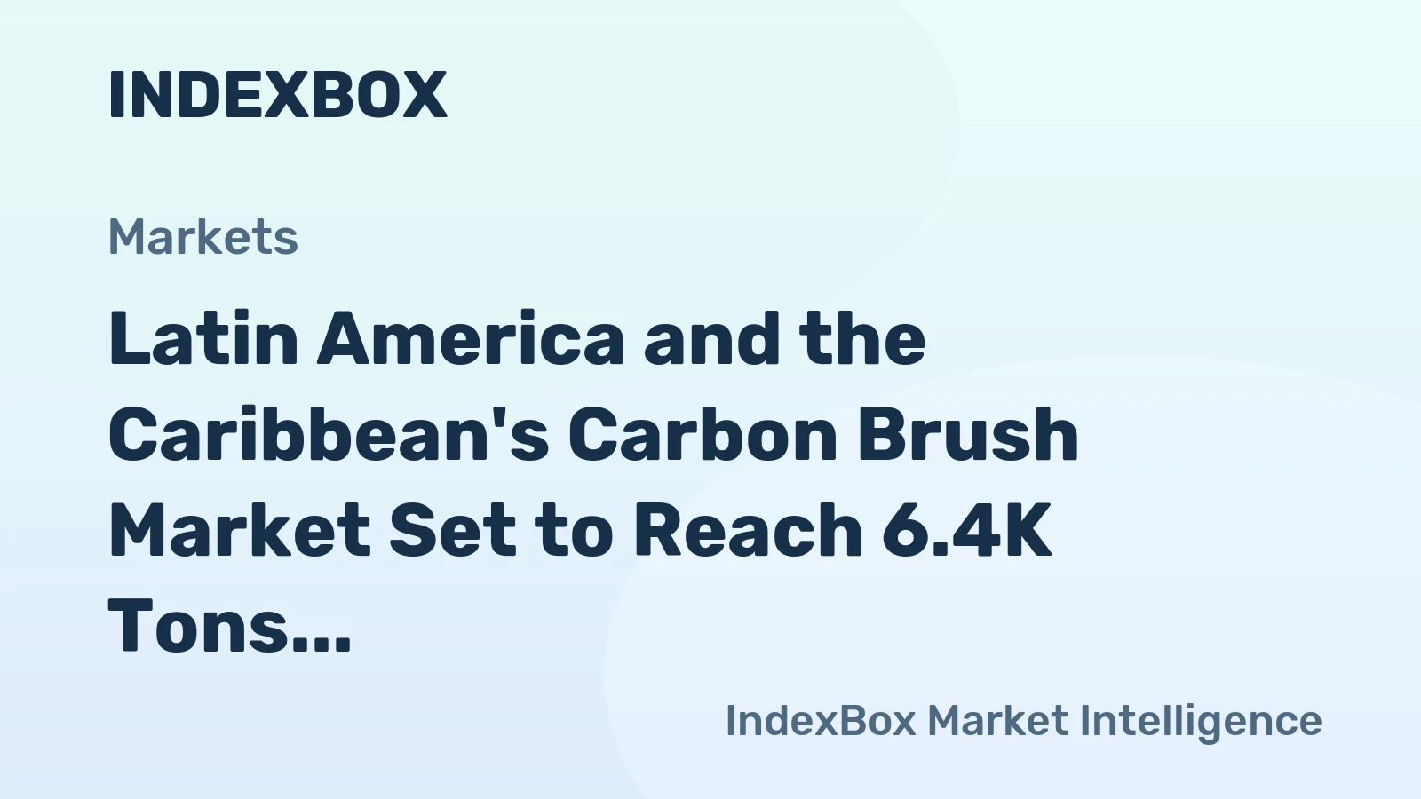 Latin America and the Caribbean's Carbon Brush Market Set to Reach 6.4K Tons and $366M