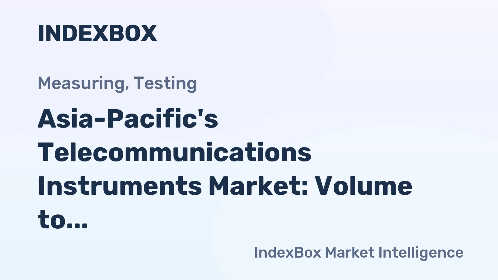 Asia-Pacific's Telecommunications Instruments Market: Volume to Reach 4.9M Units and Value to Hit $12.3B by 2035