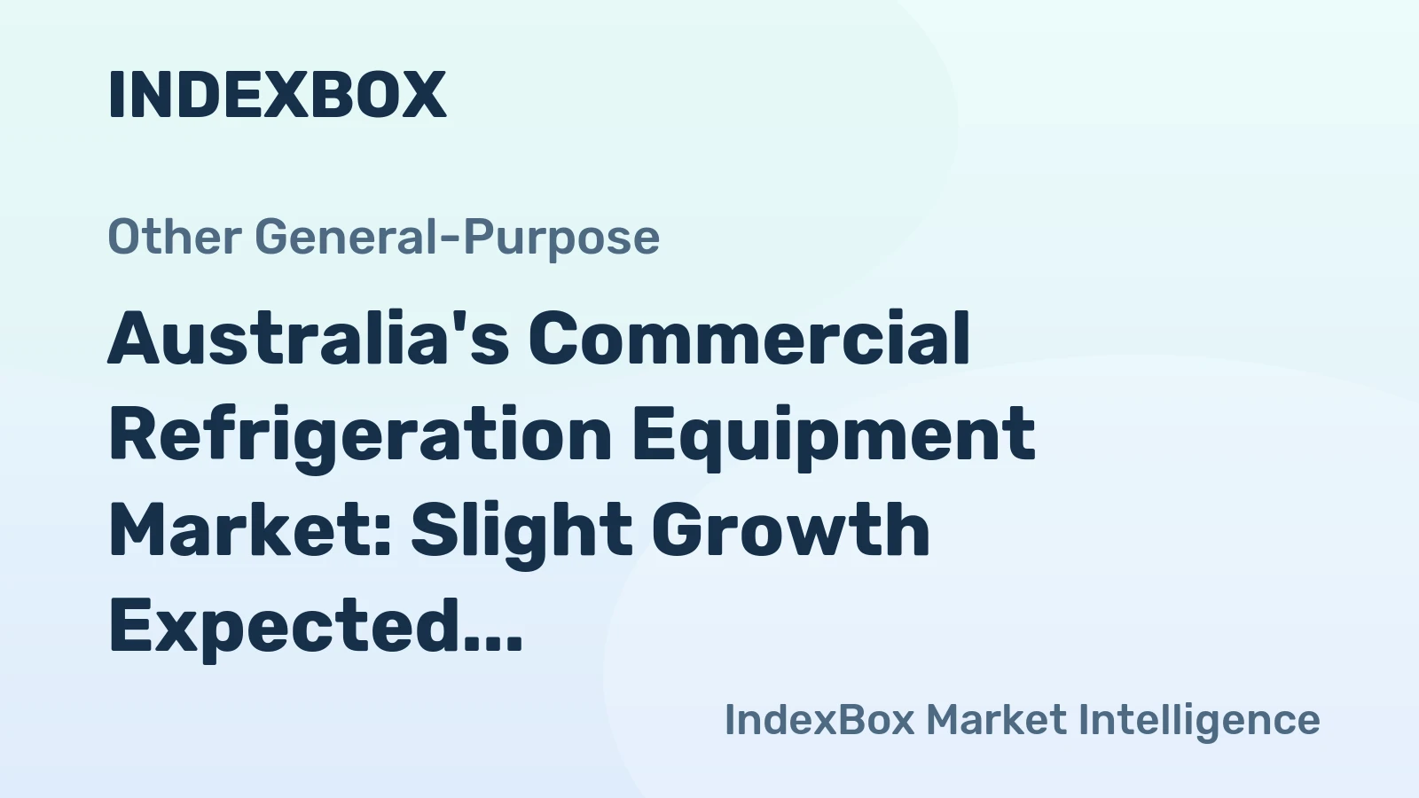 Australia's Commercial Refrigeration Equipment Market: Slight Growth Expected with +0.1% CAGR