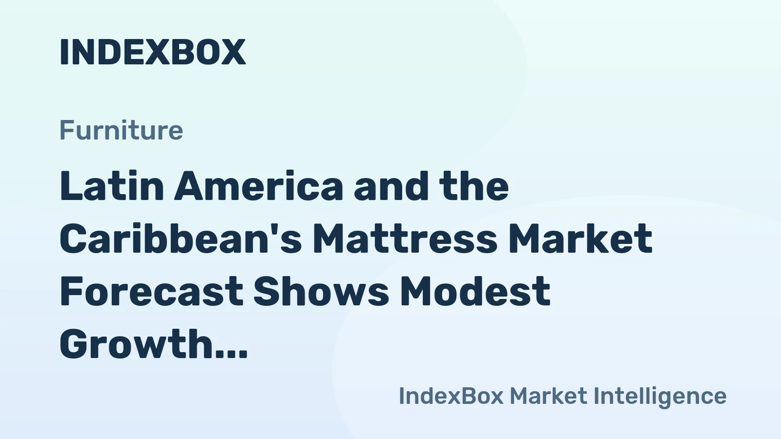 Latin America and the Caribbean's Mattress Market Forecast Shows Modest Growth With a +0.9% CAGR in Value