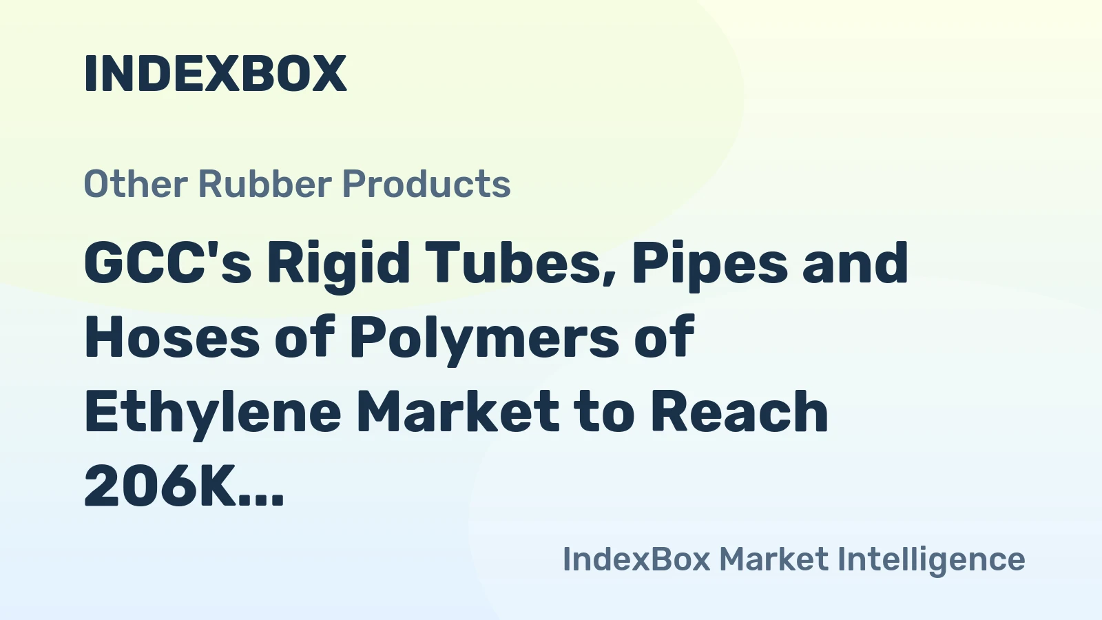 GCC's Rigid Tubes, Pipes and Hoses of Polymers of Ethylene Market to Reach 206K Tons by 2035, Valued at $508M