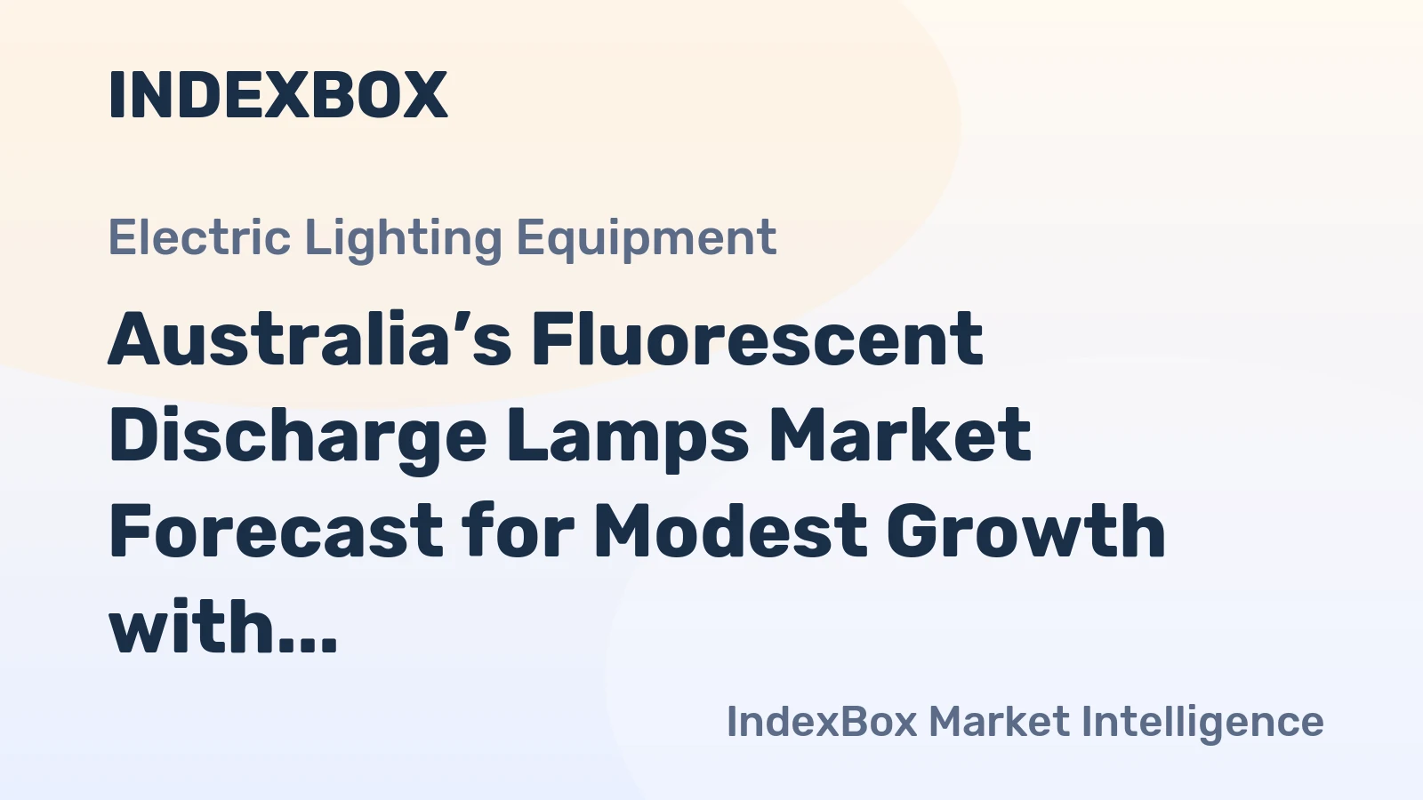 Australia’s Fluorescent Discharge Lamps Market Forecast for Modest Growth with 1.1% CAGR