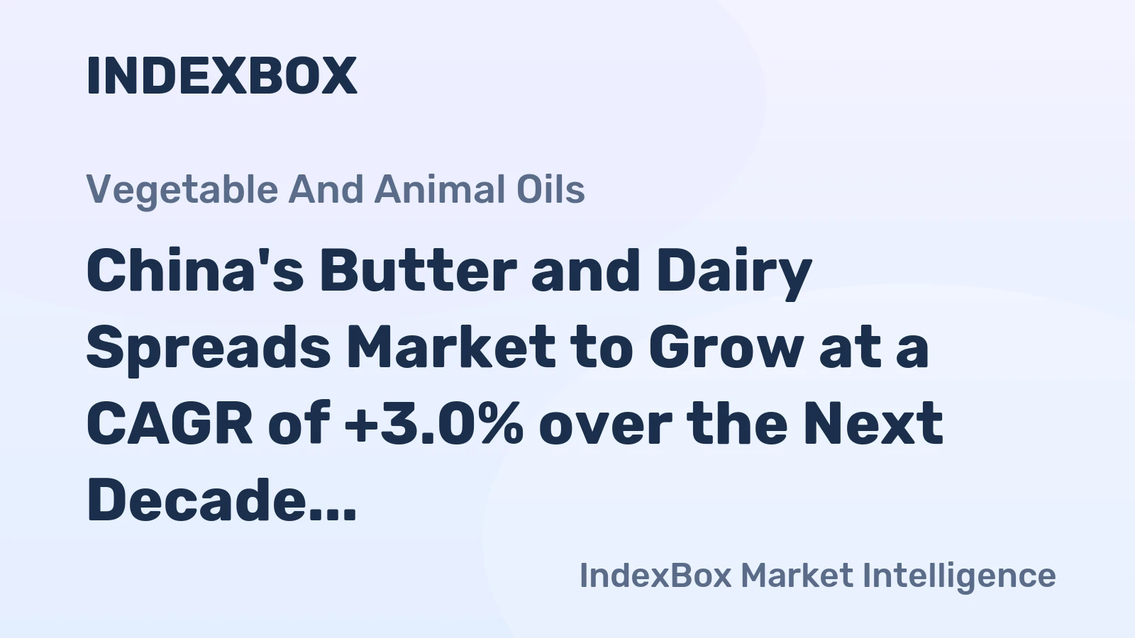 China's Butter and Dairy Spreads Market to Grow at a CAGR of +3.0% over the Next Decade, Reaching 281K Tons by 2035