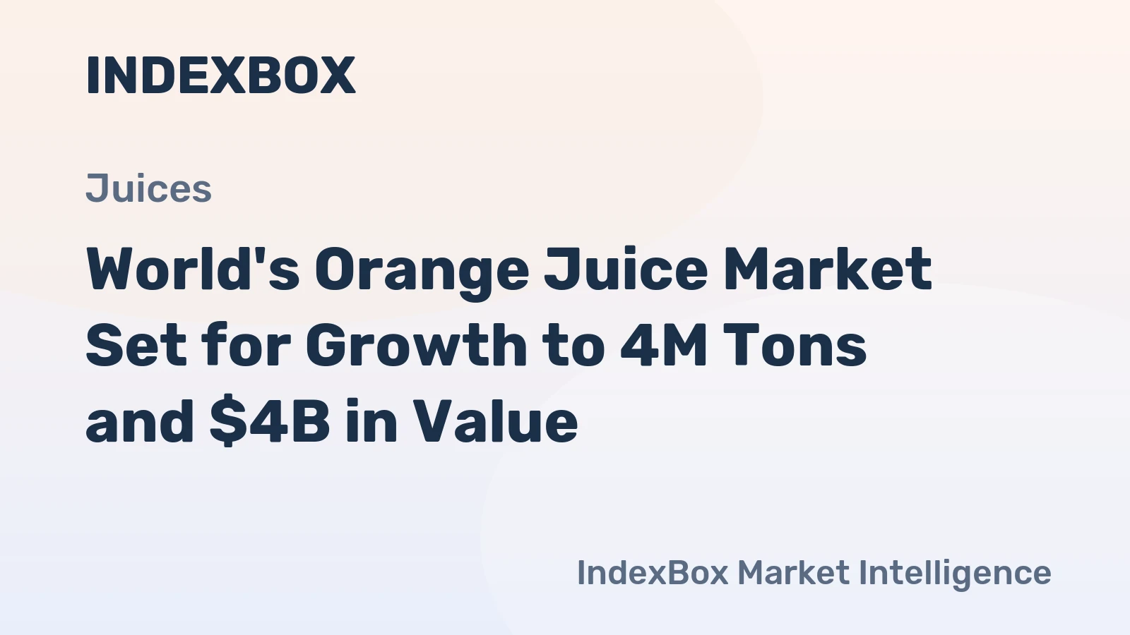 World's Orange Juice Market Set for Growth to 4M Tons and $4B in Value