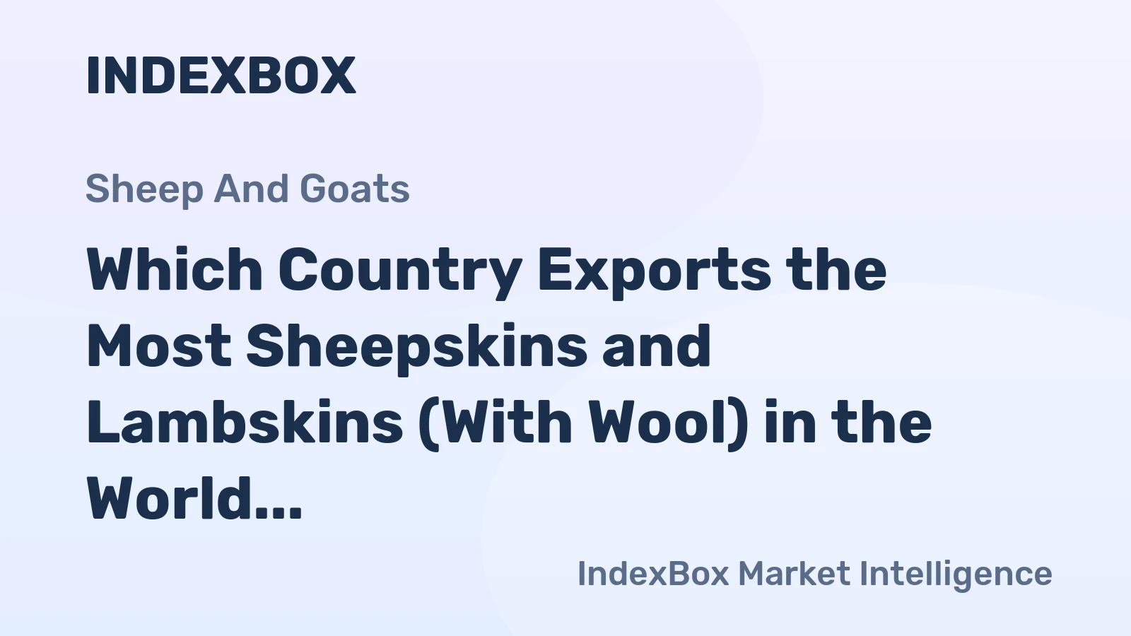 Which Country Exports the Most Sheepskins and Lambskins (With Wool) in the World?