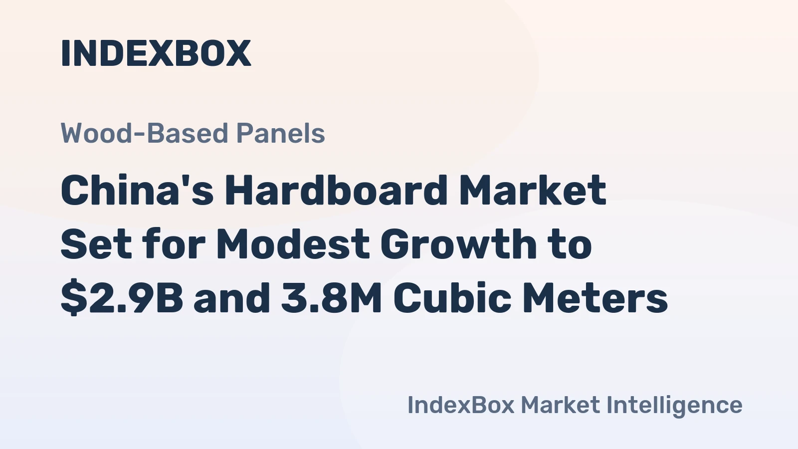 China's Hardboard Market Set for Modest Growth to $2.9B and 3.8M Cubic Meters
