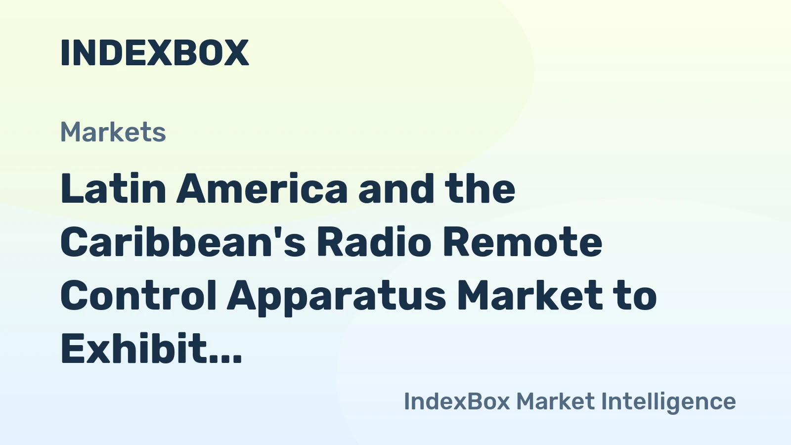 Latin America and the Caribbean's Radio Remote Control Apparatus Market to Exhibit Moderate Growth with a CAGR of +1.2% through 2035