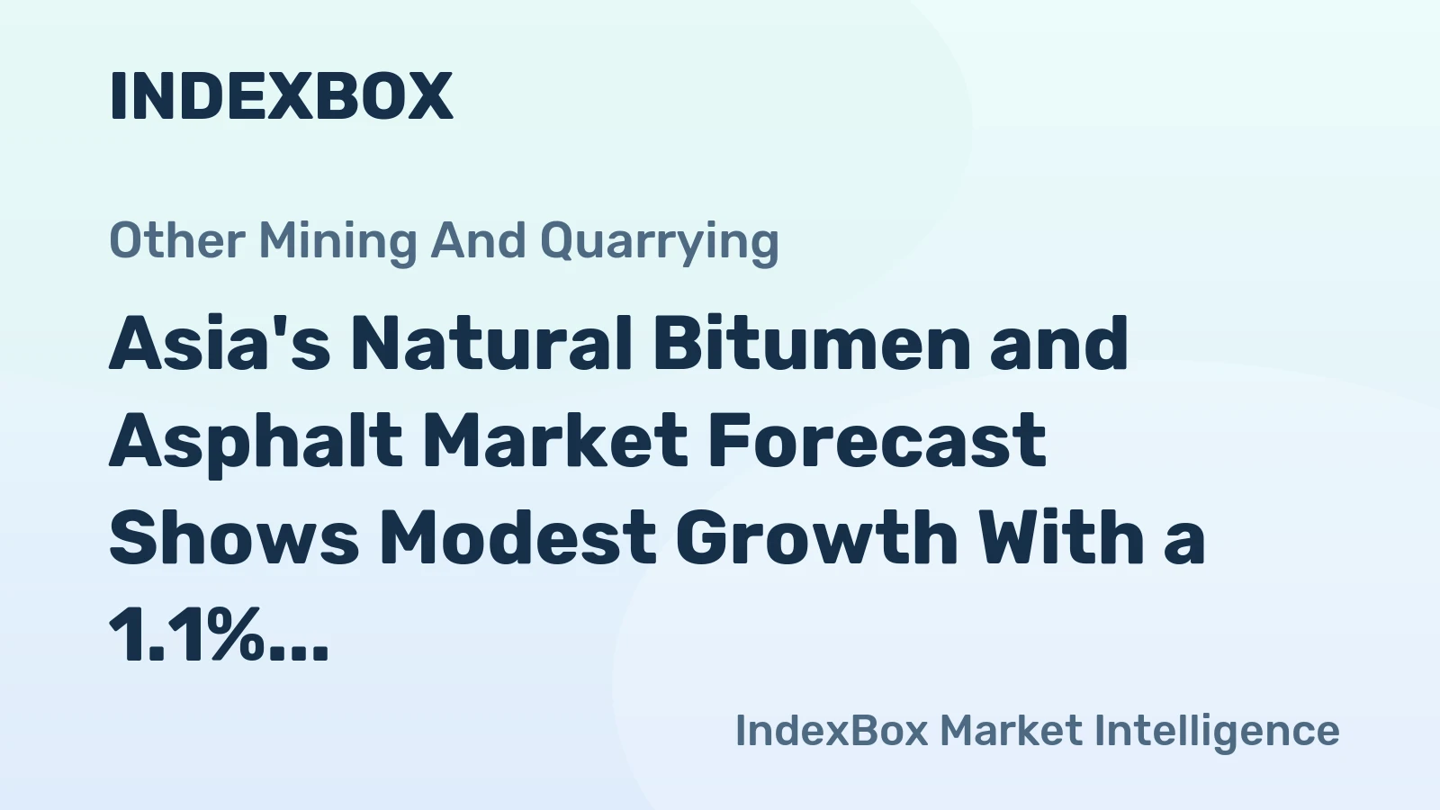 Asia's Natural Bitumen and Asphalt Market Forecast Shows Modest Growth With a 1.1% CAGR in Value