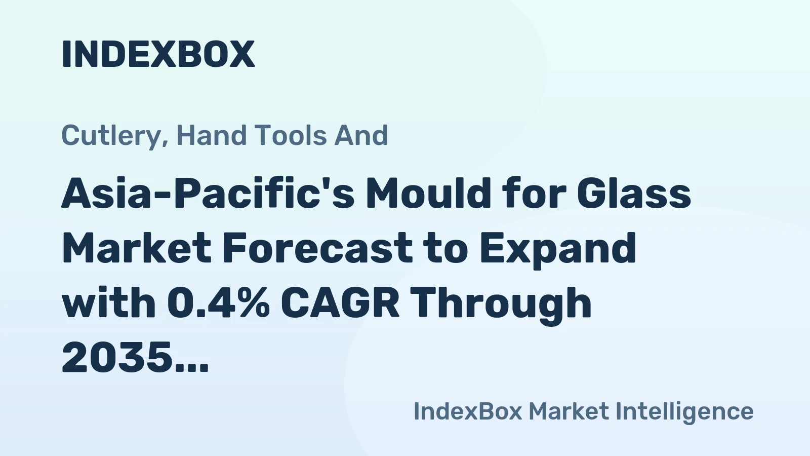 Asia-Pacific's Mould for Glass Market Forecast to Expand with 0.4% CAGR Through 2035