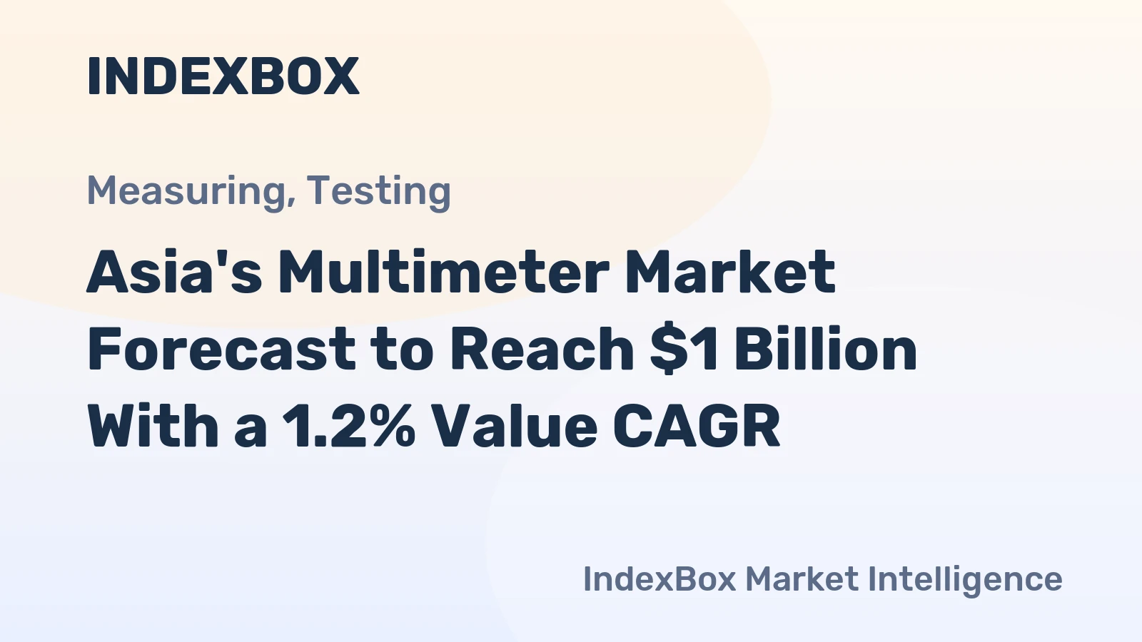 Asia's Multimeter Market Forecast to Reach $1 Billion With a 1.2% Value CAGR