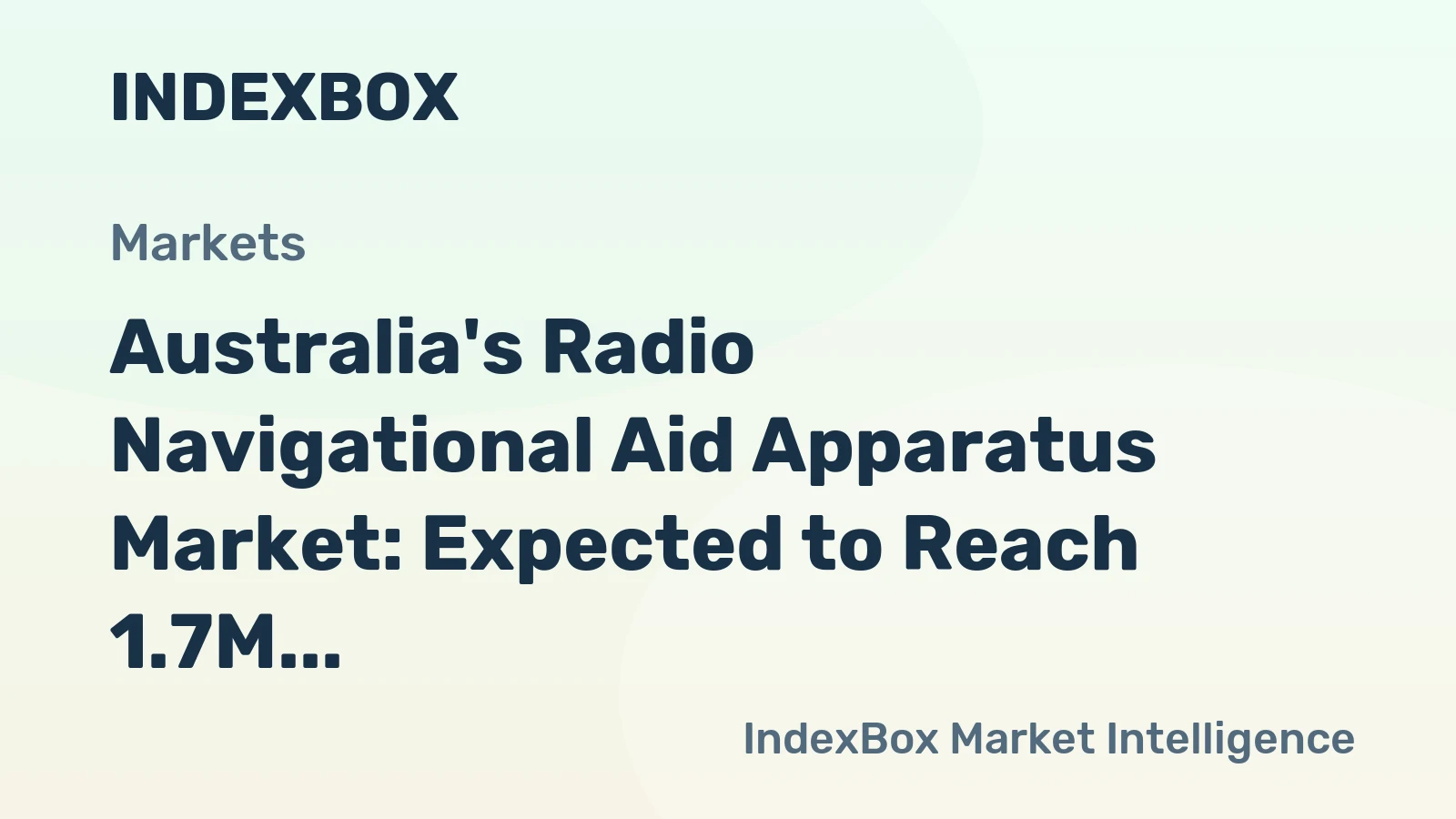Australia's Radio Navigational Aid Apparatus Market: Expected to Reach 1.7M Units and $345M by 2035