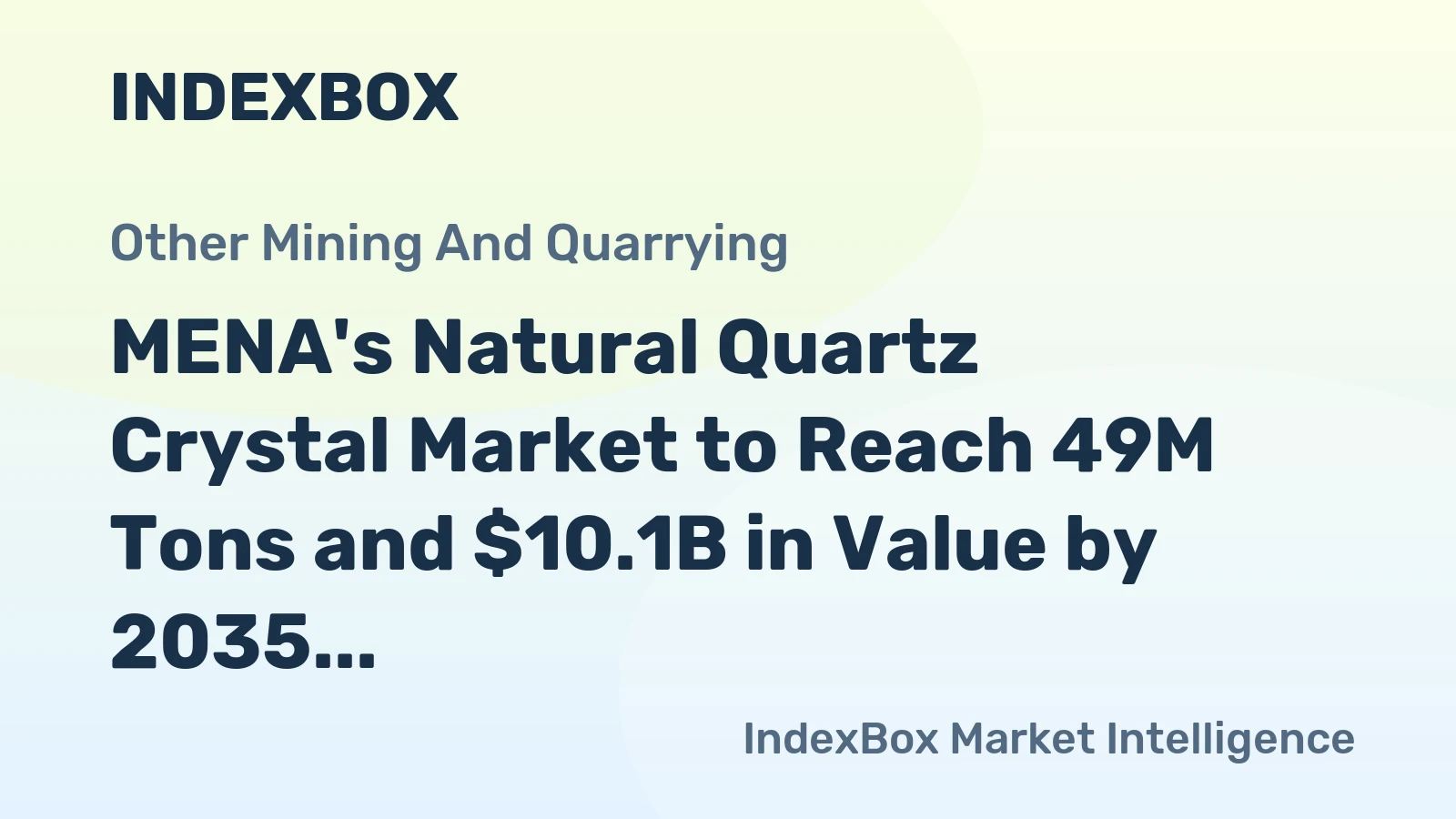 MENA's Natural Quartz Crystal Market to Reach 49M Tons and $10.1B in Value by 2035