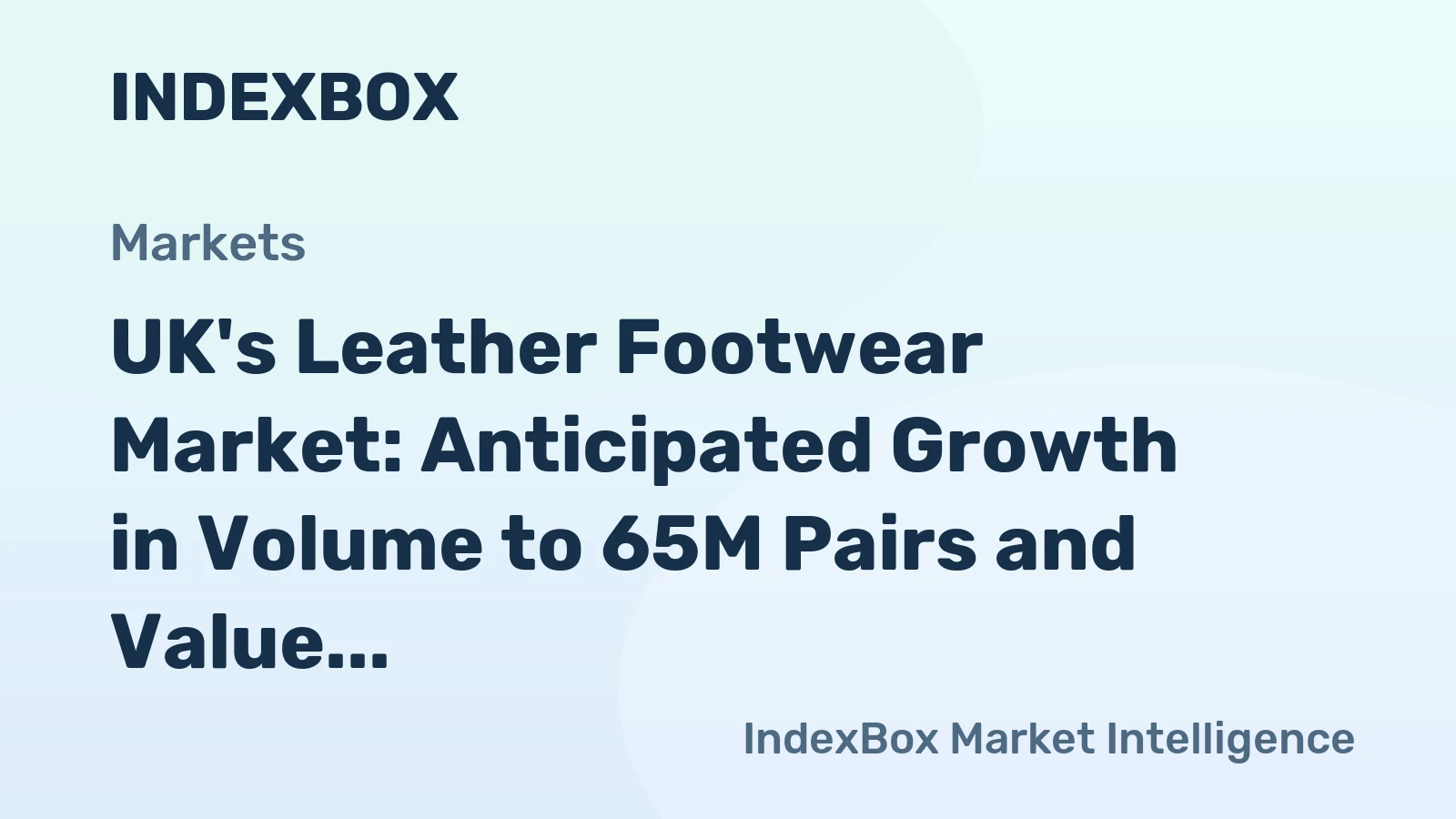 UK's Leather Footwear Market: Anticipated Growth in Volume to 65M Pairs and Value to $3.2B by 2035