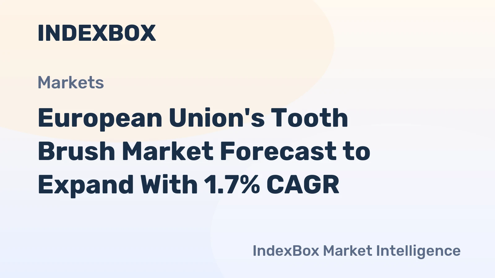 European Union's Tooth Brush Market Forecast to Expand With 1.7% CAGR