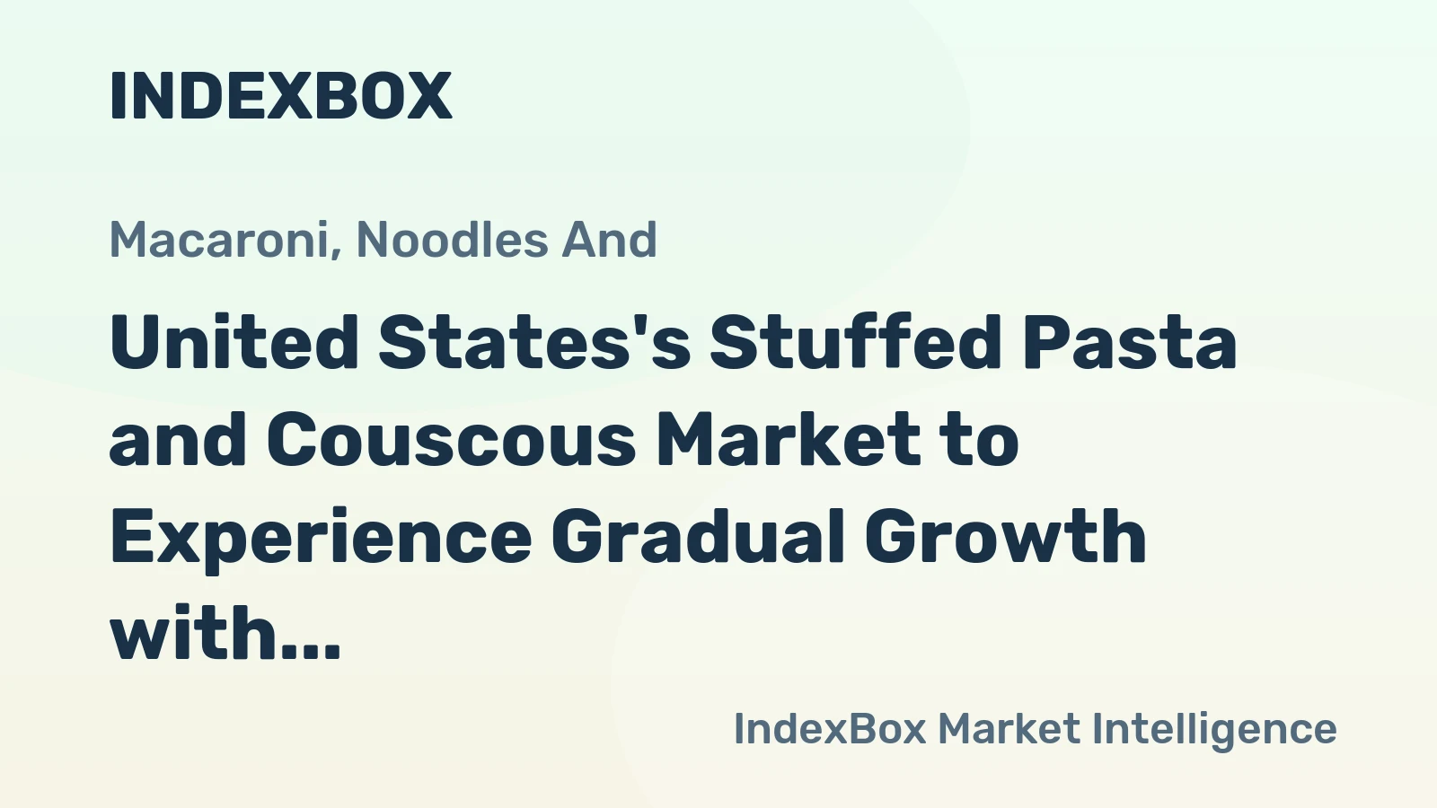 United States's Stuffed Pasta and Couscous Market to Experience Gradual Growth with +0.6% CAGR from 2024 to 2035