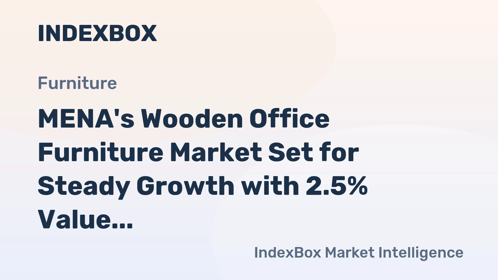 MENA's Wooden Office Furniture Market Set for Steady Growth with 2.5% Value CAGR