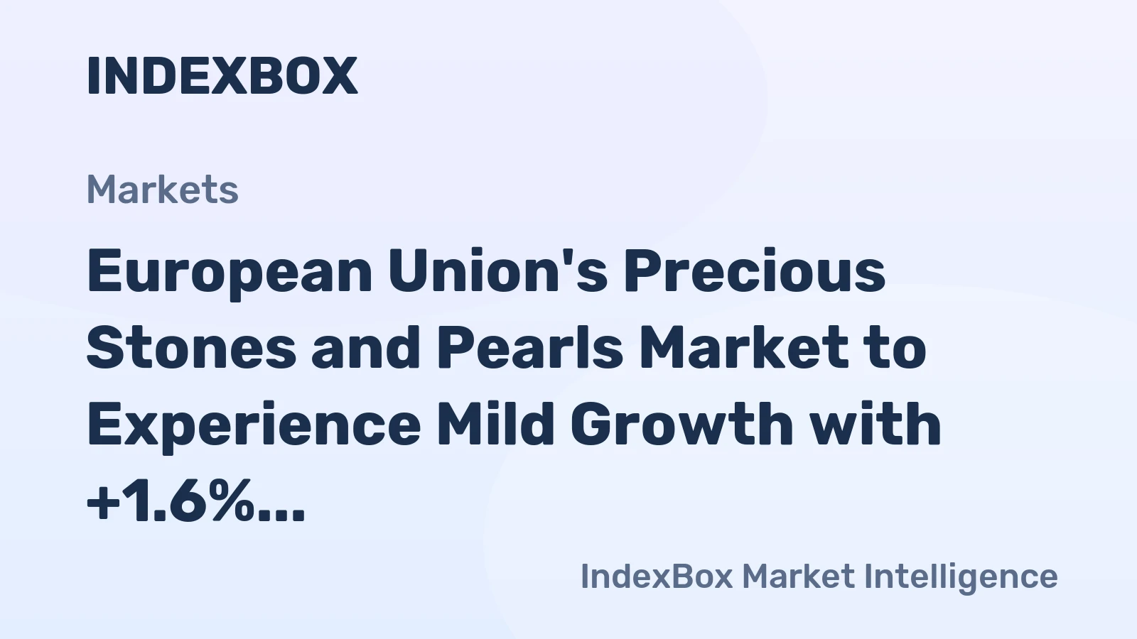 European Union's Precious Stones and Pearls Market to Experience Mild Growth with +1.6% CAGR Over Next Decade
