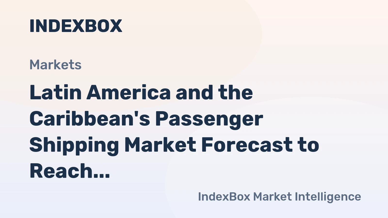 Latin America and the Caribbean's Passenger Shipping Market Forecast to Reach 159 Units and $336M by 2035