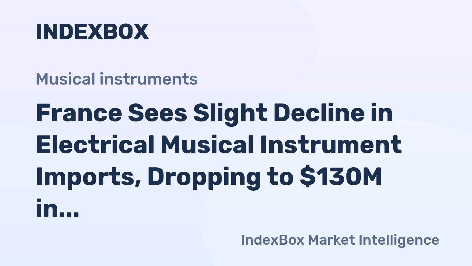 France Sees Slight Decline in Electrical Musical Instrument Imports, Dropping to $130M in 2023