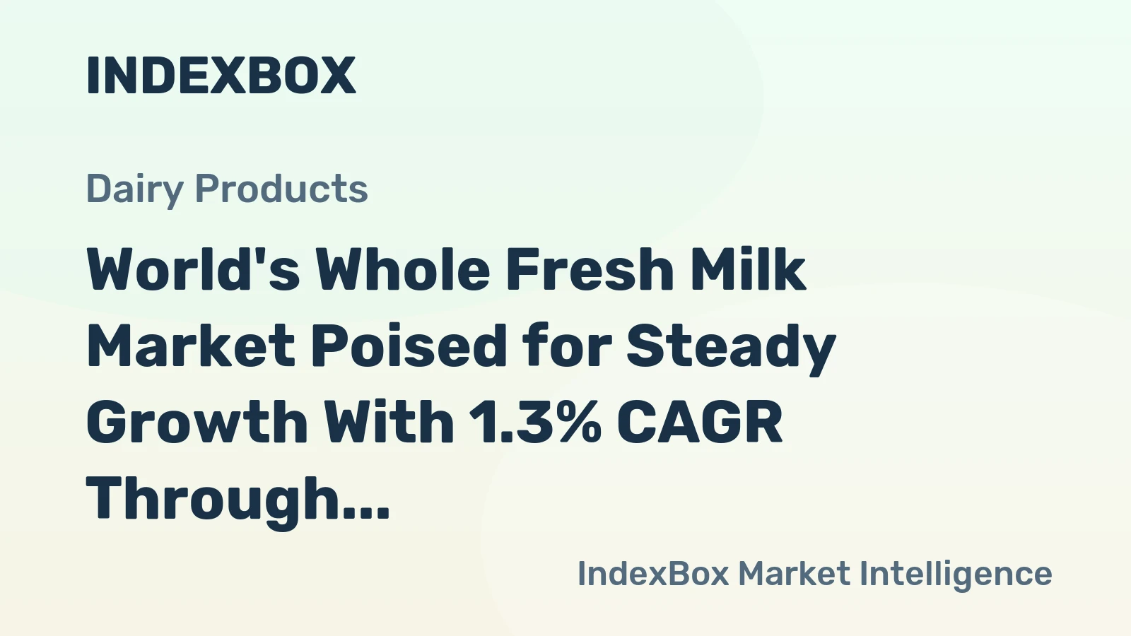 World's Whole Fresh Milk Market Poised for Steady Growth With 1.3% CAGR Through 2035