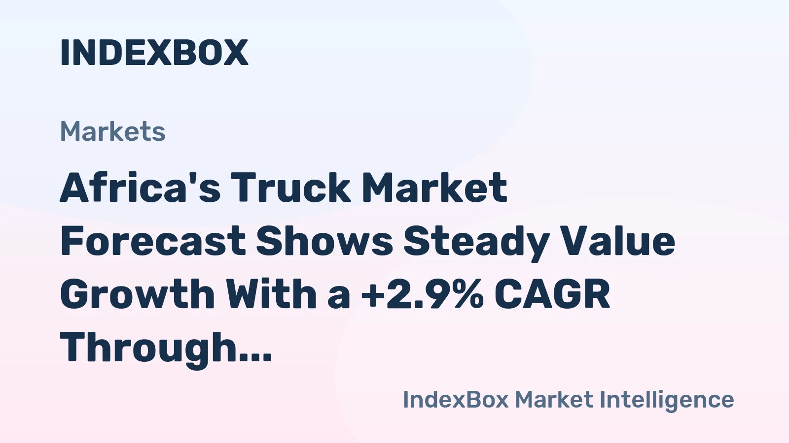 Africa's Truck Market Forecast Shows Steady Value Growth With a +2.9% CAGR Through 2035