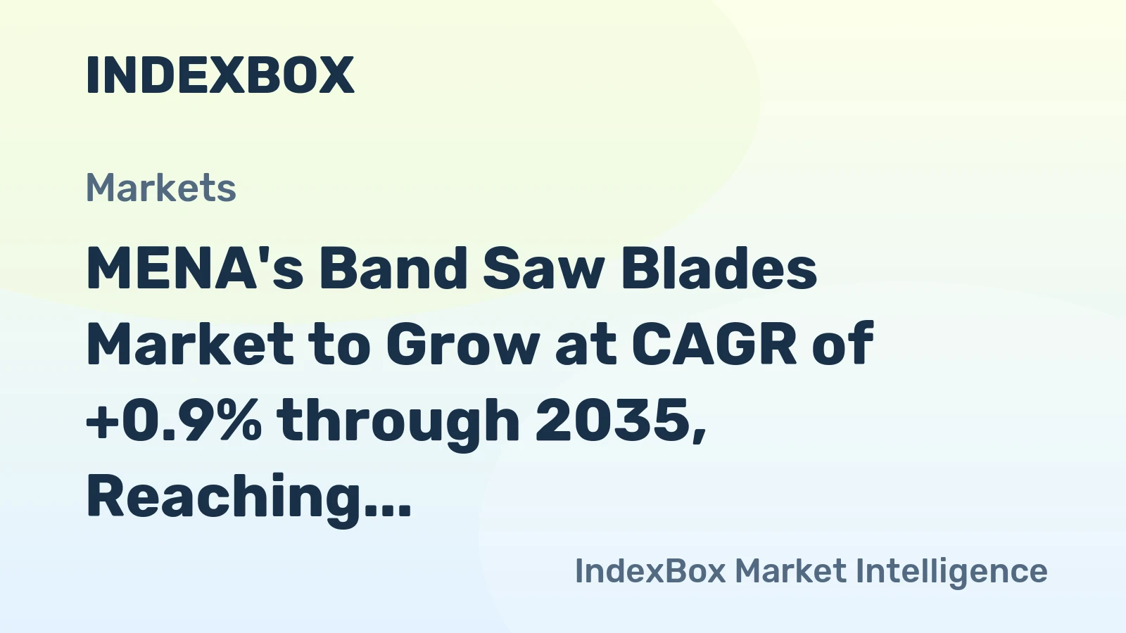 MENA's Band Saw Blades Market to Grow at CAGR of +0.9% through 2035, Reaching $107M in Value