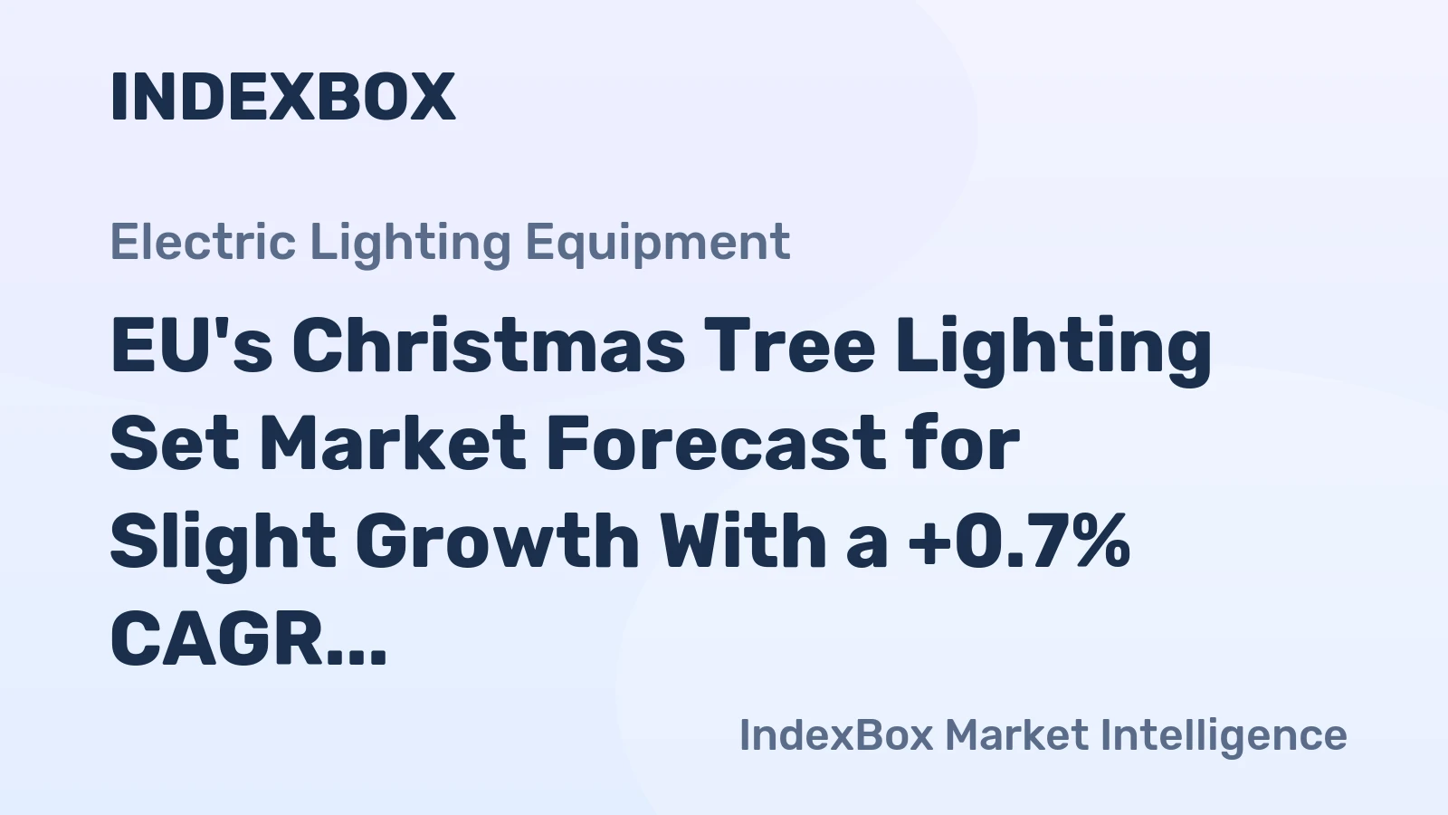 EU's Christmas Tree Lighting Set Market Forecast for Slight Growth With a +0.7% CAGR Through 2035