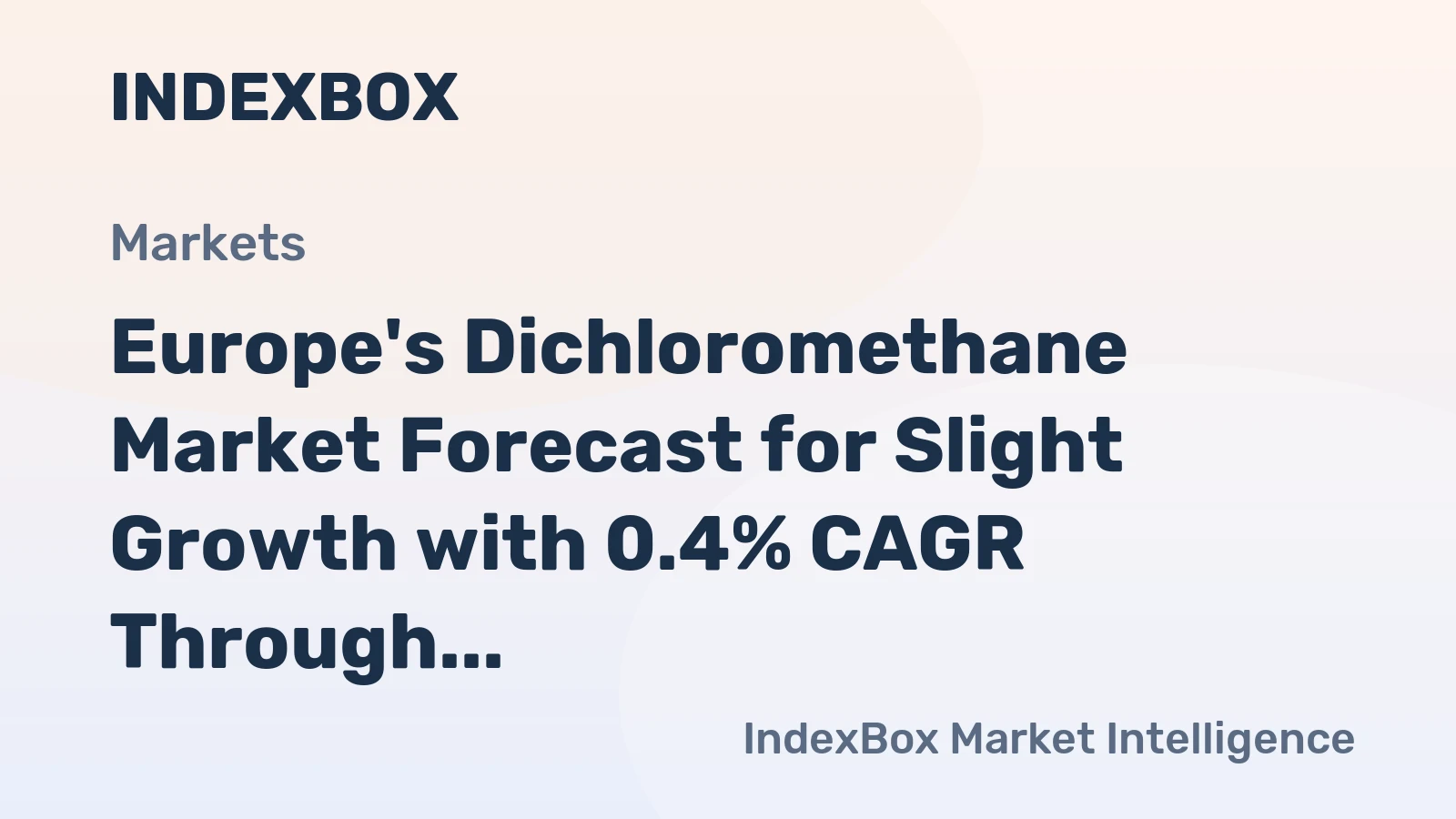 Europe's Dichloromethane Market Forecast for Slight Growth with 0.4% CAGR Through 2035