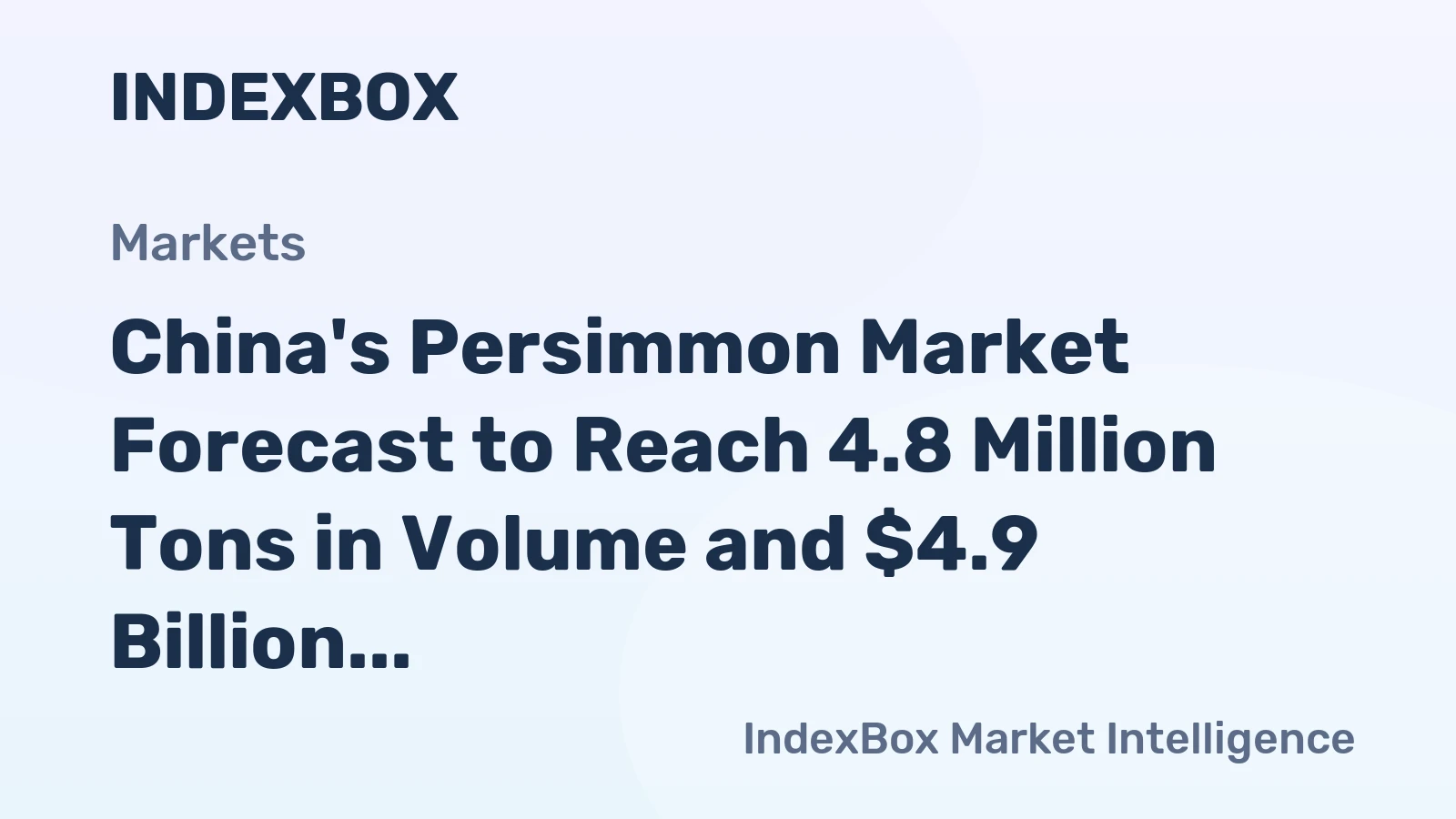 China's Persimmon Market Forecast to Reach 4.8 Million Tons in Volume and $4.9 Billion in Value