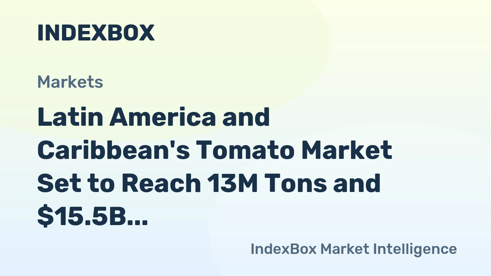 Latin America and Caribbean's Tomato Market Set to Reach 13M Tons and $15.5B