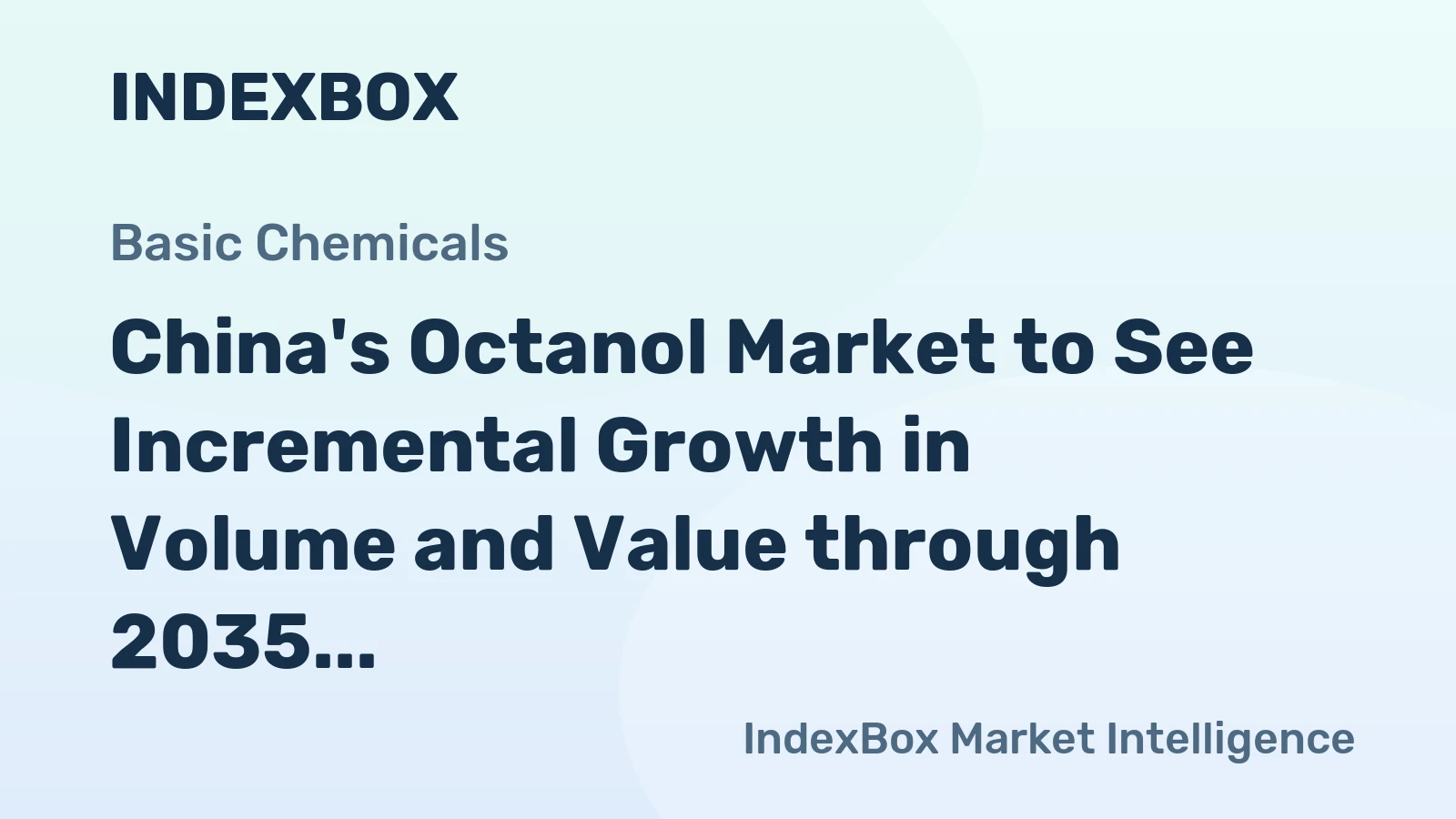 China's Octanol Market to See Incremental Growth in Volume and Value through 2035