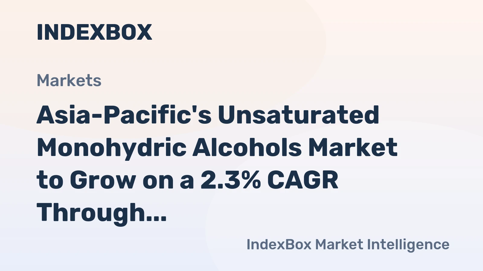 Asia-Pacific's Unsaturated Monohydric Alcohols Market to Grow on a 2.3% CAGR Through 2035