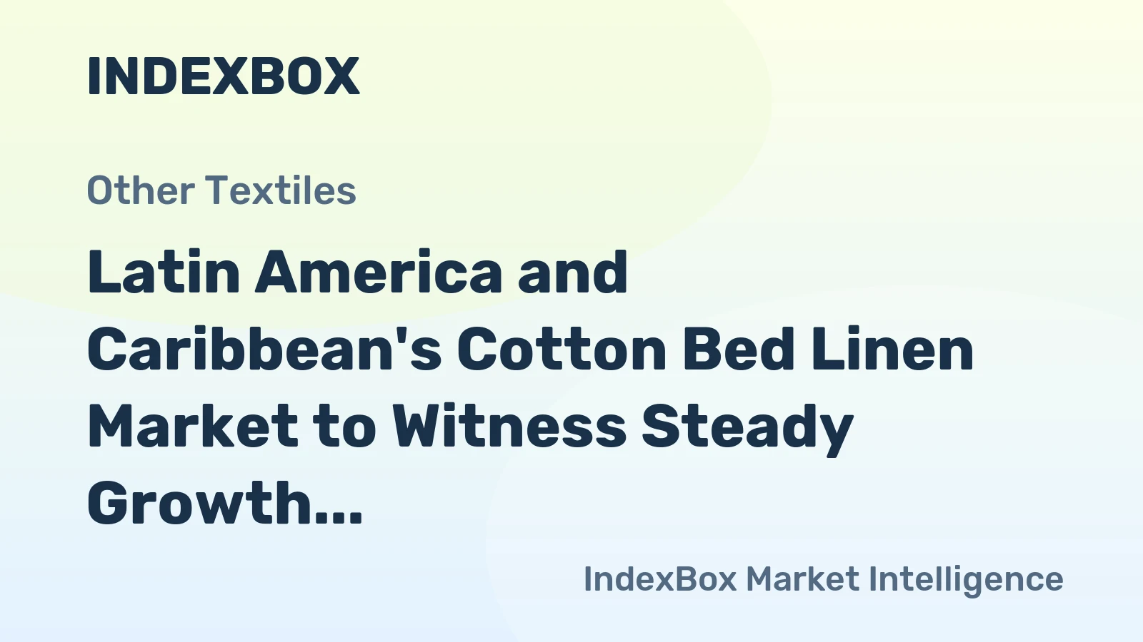 Latin America and Caribbean's Cotton Bed Linen Market to Witness Steady Growth with Anticipated CAGR of +1.8%