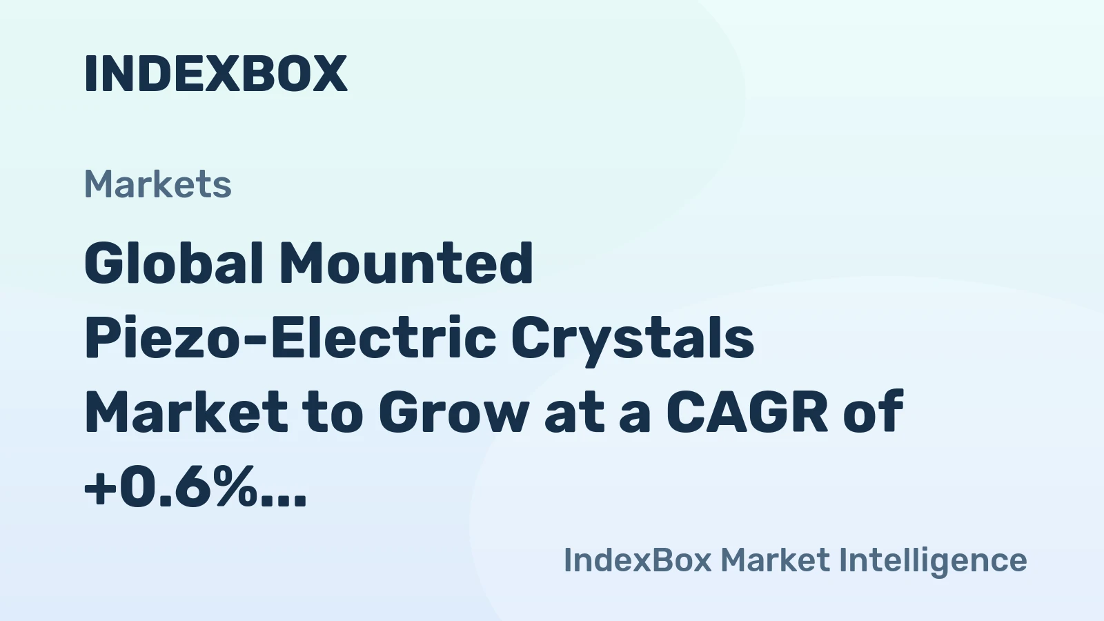 Global Mounted Piezo-Electric Crystals Market to Grow at a CAGR of +0.6% Over the Next Decade