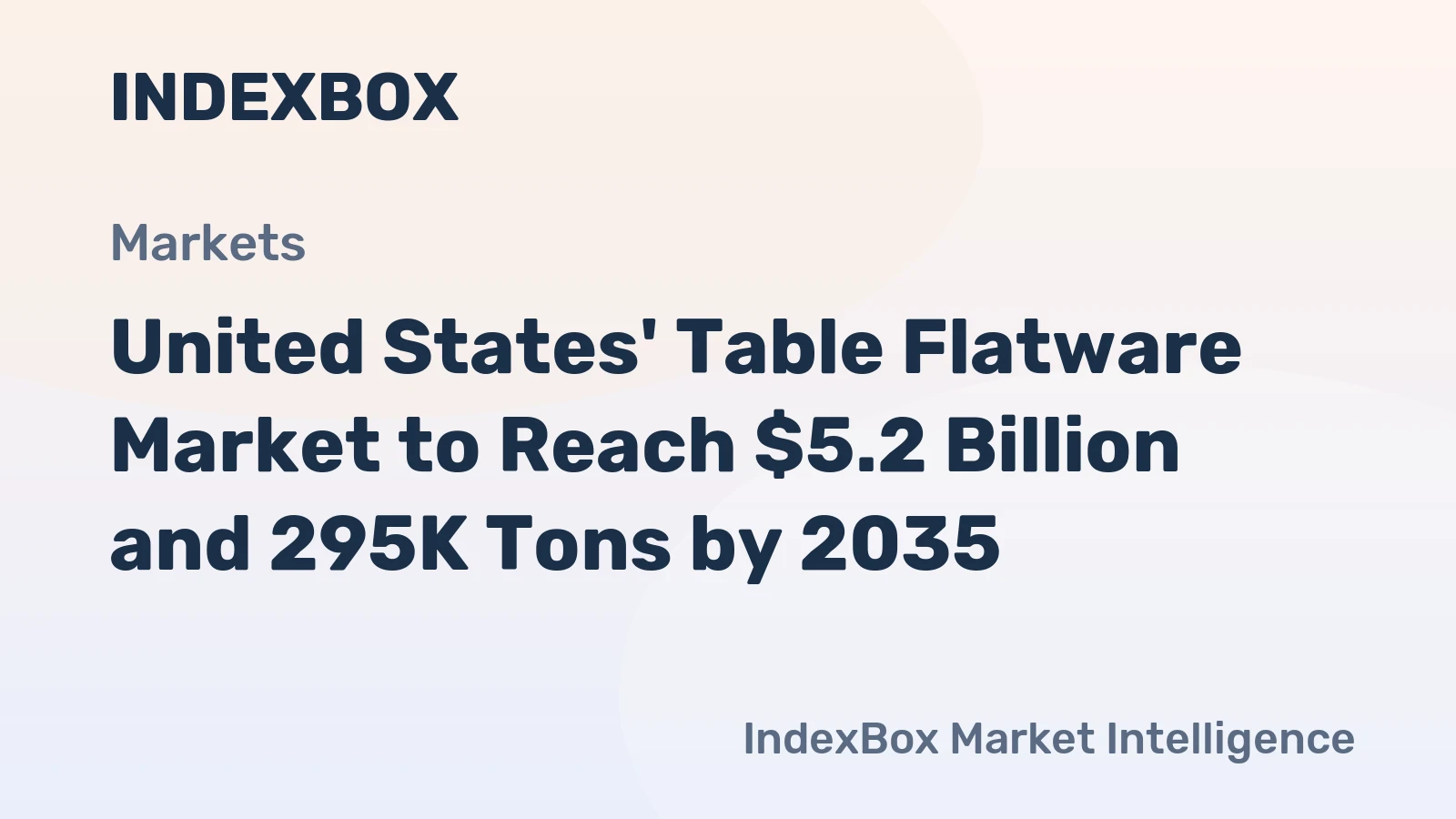United States' Table Flatware Market to Reach $5.2 Billion and 295K Tons by 2035