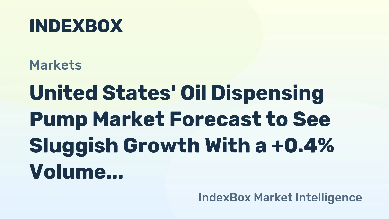United States' Oil Dispensing Pump Market Forecast to See Sluggish Growth With a +0.4% Volume CAGR