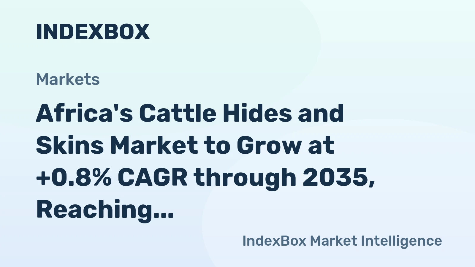 Africa's Cattle Hides and Skins Market to Grow at +0.8% CAGR through 2035, Reaching $1.3B in Value