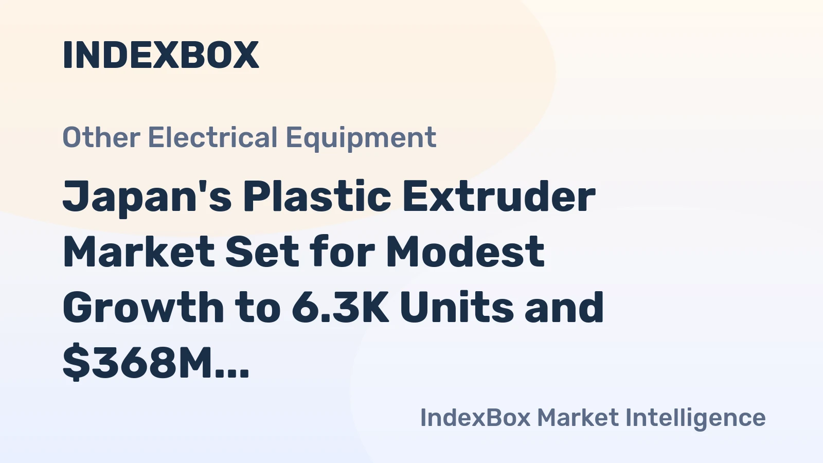 Japan's Plastic Extruder Market Set for Modest Growth to 6.3K Units and $368M After 2024 Dip
