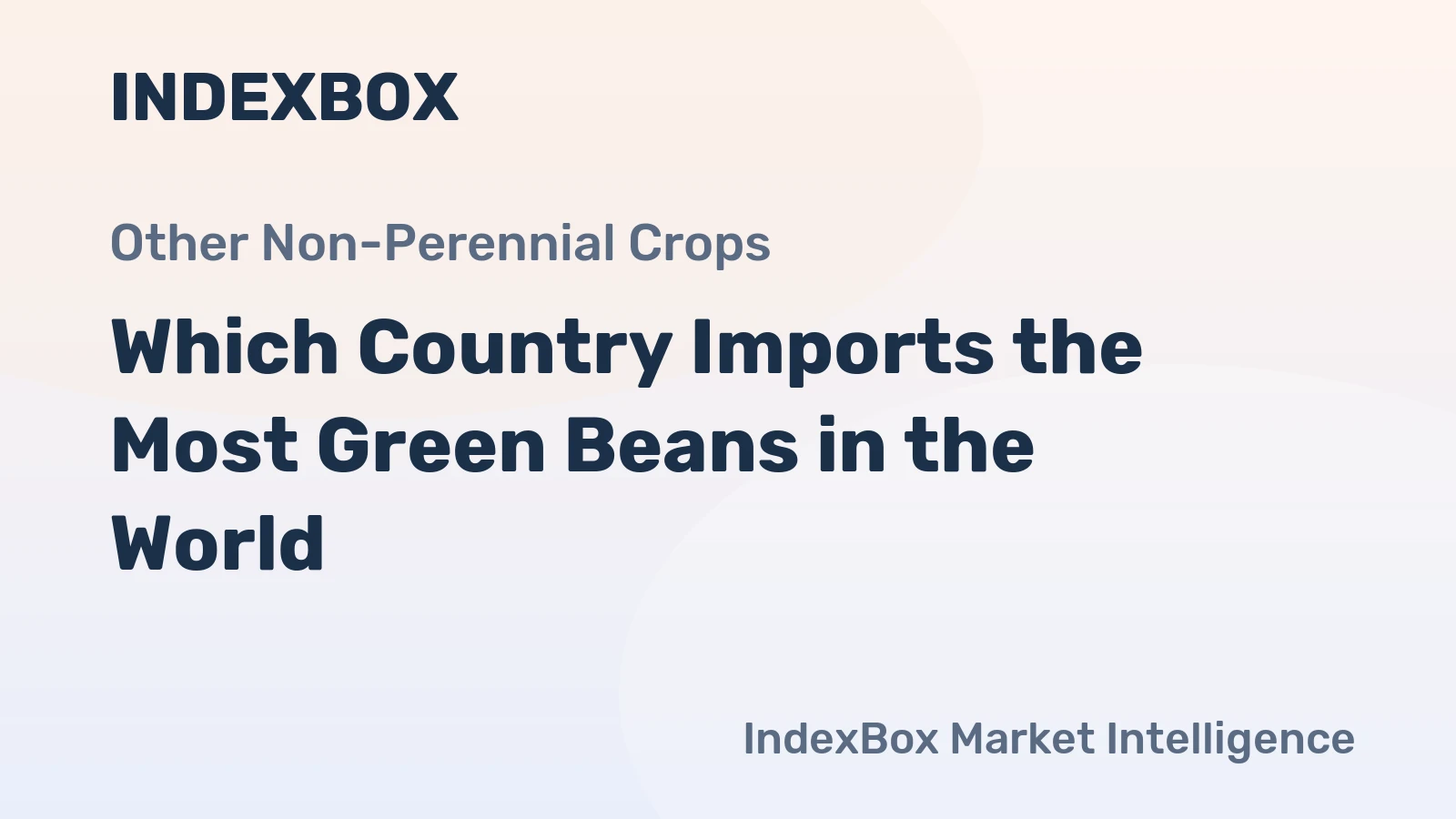 Which Country Imports the Most Green Beans in the World?