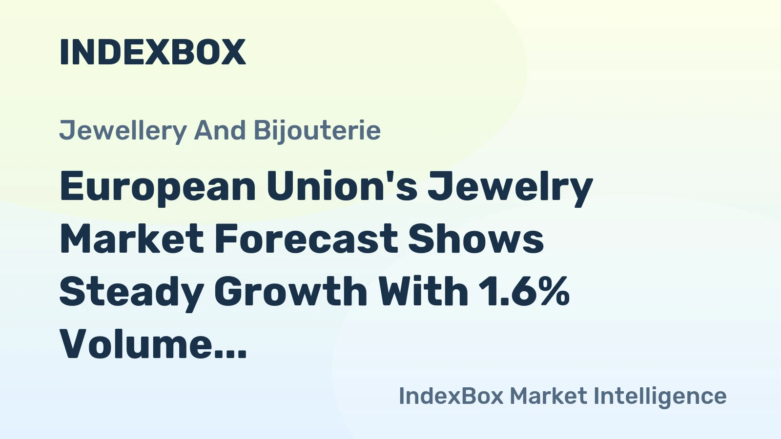 European Union's Jewelry Market Forecast Shows Steady Growth With 1.6% Volume CAGR Through 2035