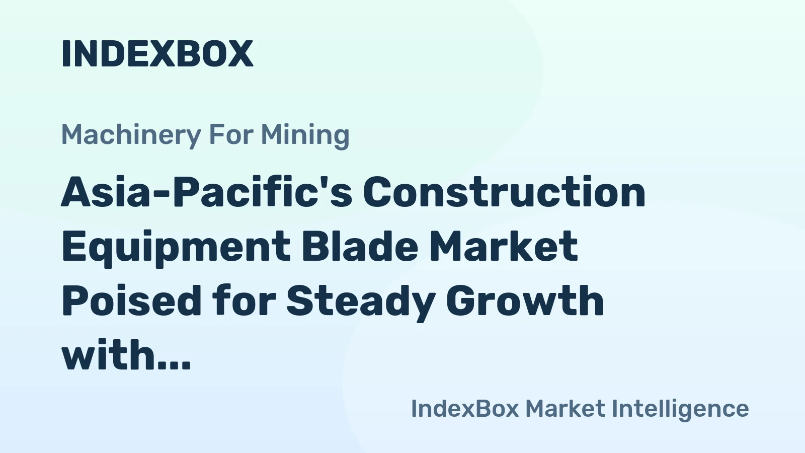 Asia-Pacific's Construction Equipment Blade Market Poised for Steady Growth with a 2.6% CAGR