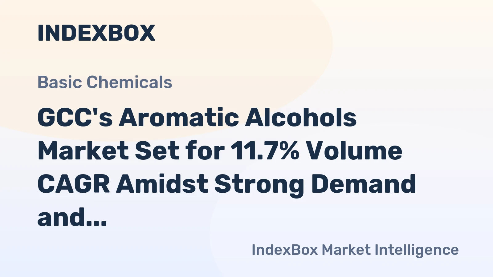 GCC's Aromatic Alcohols Market Set for 11.7% Volume CAGR Amidst Strong Demand and Regional Trade Imbalance