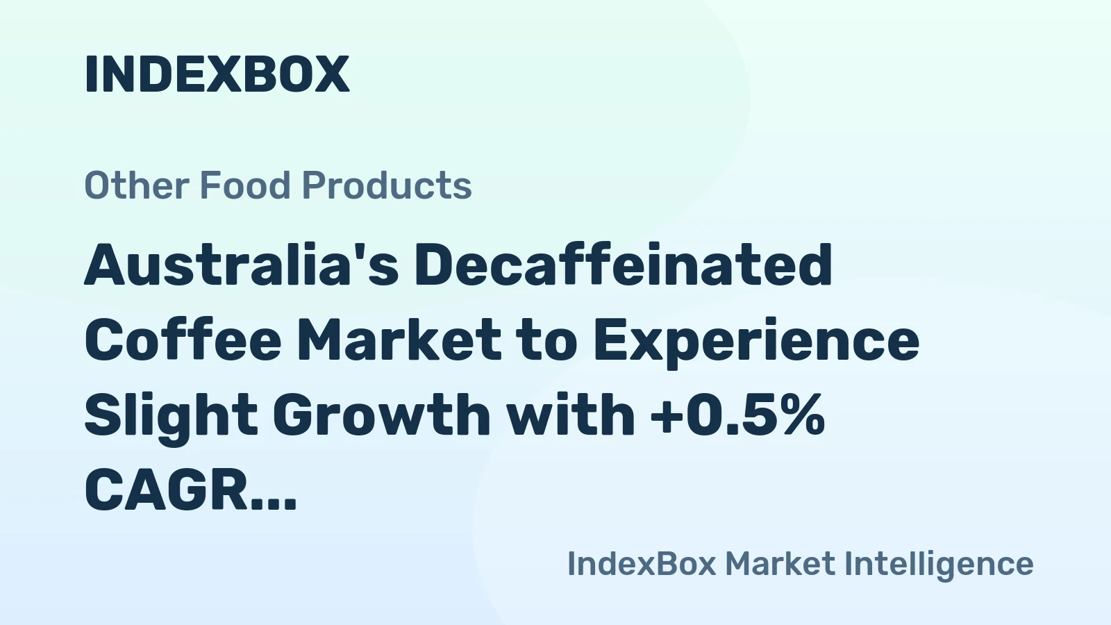 Australia's Decaffeinated Coffee Market to Experience Slight Growth with +0.5% CAGR