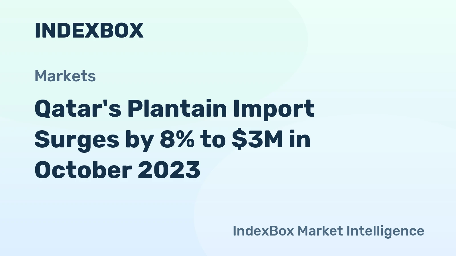 Qatar's Plantain Import Surges by 8% to $3M in October 2023