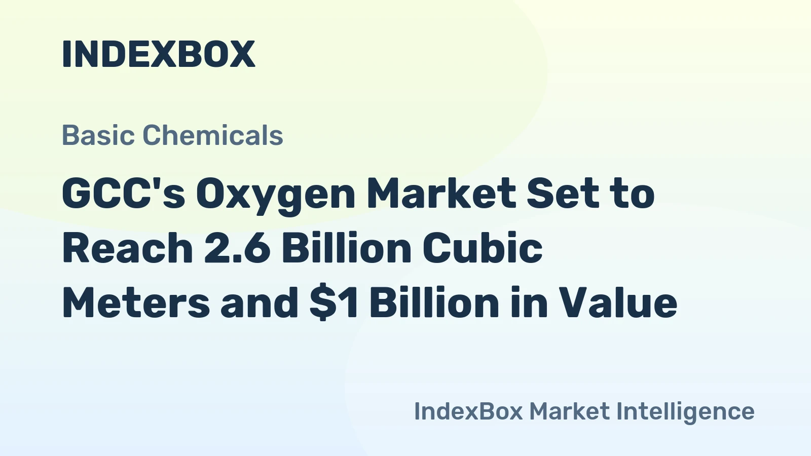 GCC's Oxygen Market Set to Reach 2.6 Billion Cubic Meters and $1 Billion in Value