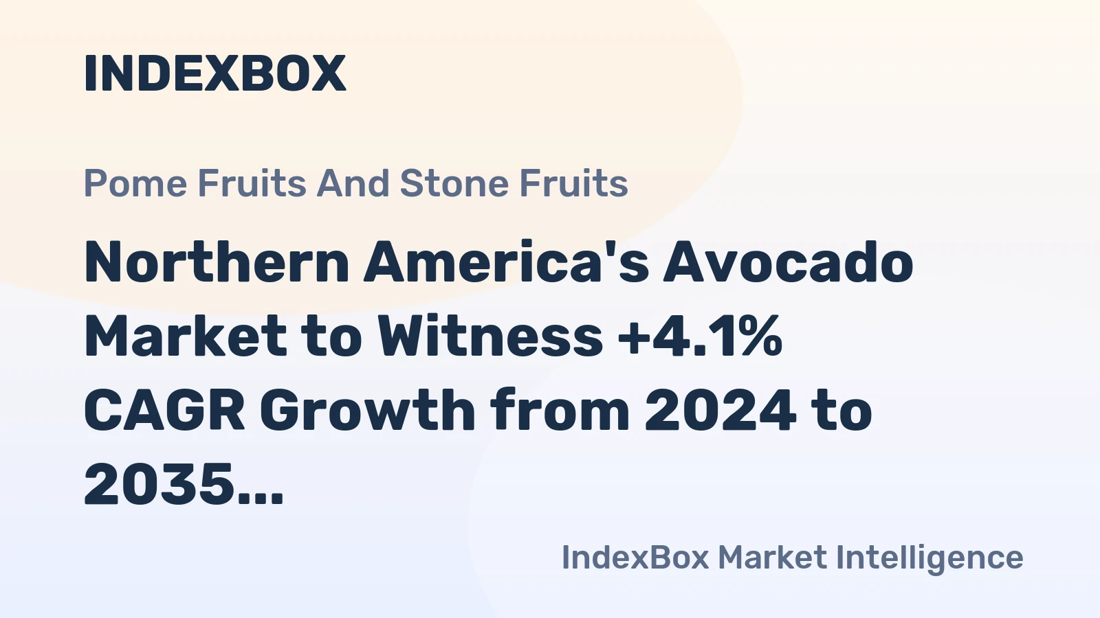 Northern America's Avocado Market to Witness +4.1% CAGR Growth from 2024 to 2035